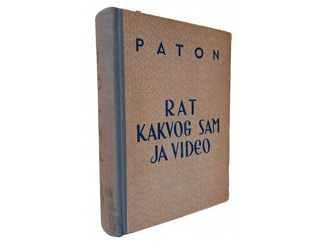 Džordž Smit Paton - RAT KAKVOG SAM JA VIDEO