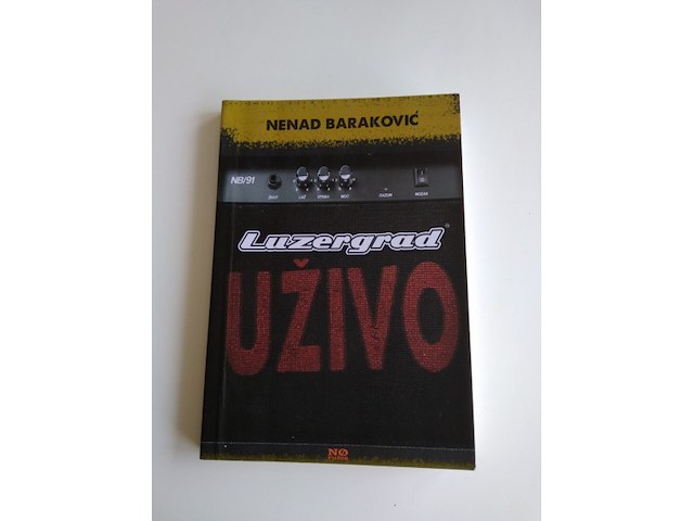 Luzergrad uživo - Nenad Barakovic