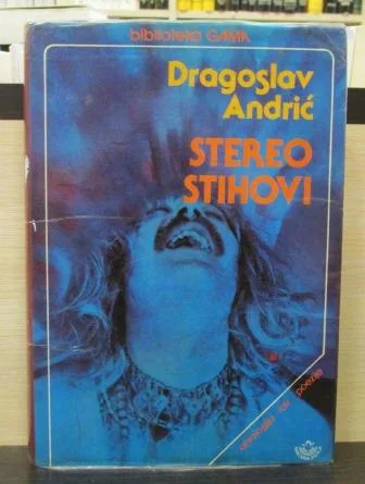 STEREO STIHOVI (antologija rok poezije) – DRAGOSLAV ANDRIĆ