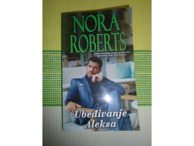 NORA ROBERTS---UBEDJIVANJE ALEKSA