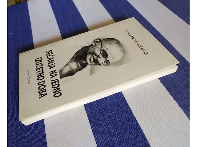 Sećanja na jedno izuzteno doba - Tara Gandi Batačardži