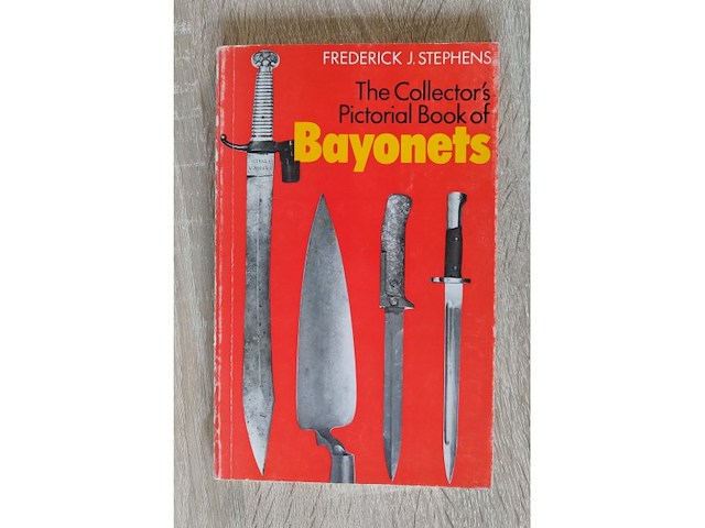 Collector`s Pictorial Book of Bayonets by Frederick Joh