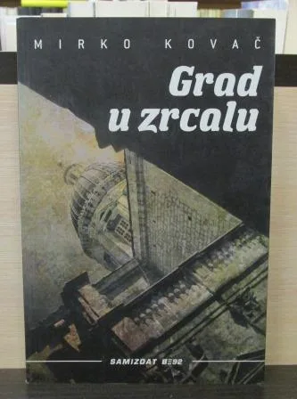 GRAD U ZRCALU – MIRKO KOVAČ