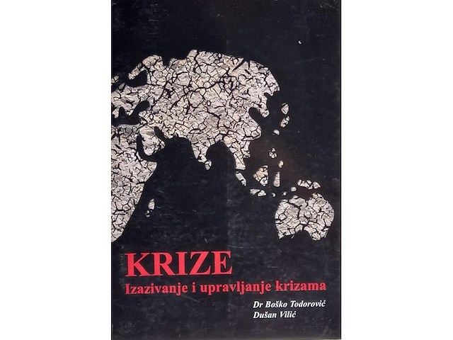 KRIZE : IZAZIVANJE I UPRAVLJANJE KRIZAMA