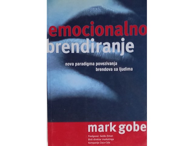 Mark Gobe: EMOCIONALNO BRENDIRANJE