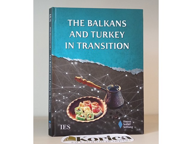 THE BALKANS AND TURKEY IN TRANSITION