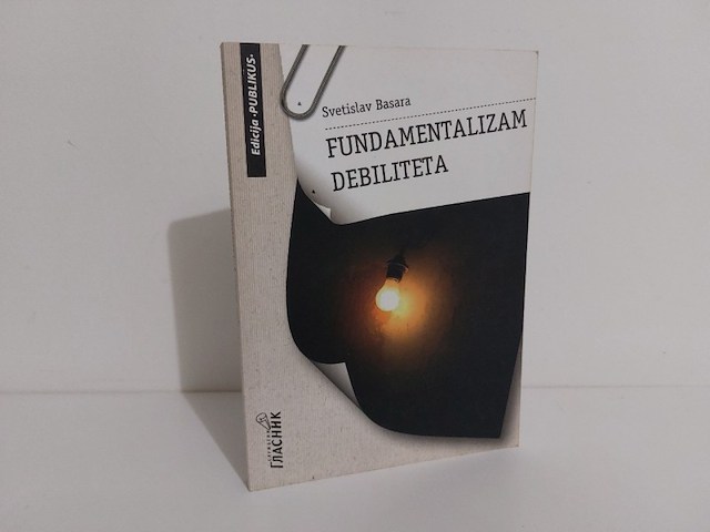 Fundametalizam debiliteta - Svetislav Basara