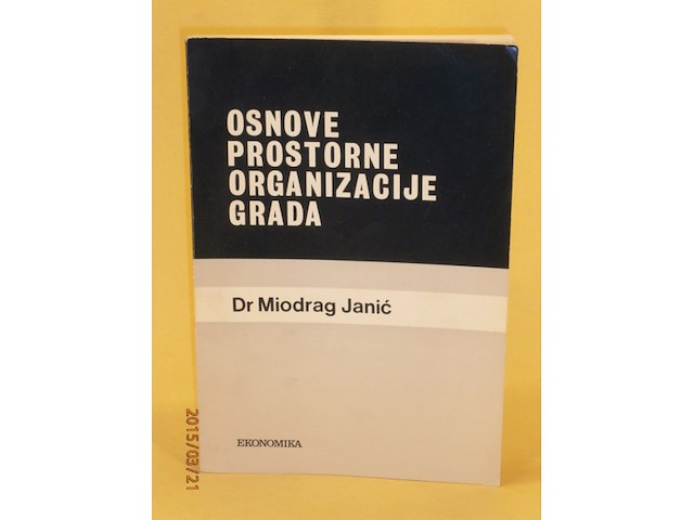 Osnove prostorne organizacije grada, Miodrag Janić