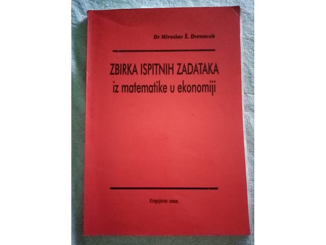 Zbirka zadataka iz matematike u ekonomiji, M. Drenovak