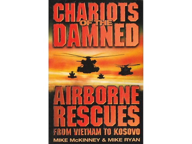 Airborne Rescues from Vietnam to KOSOVO