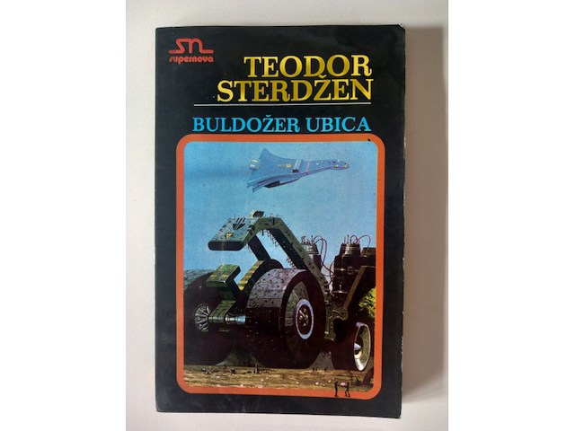 Teodor Sterdžen - Buldožer ubica