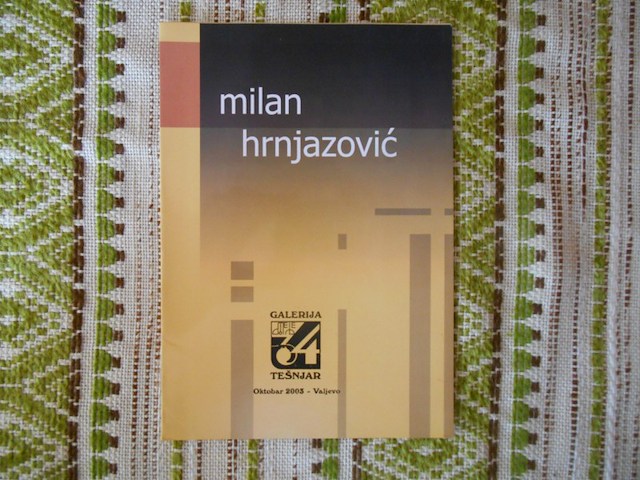 Galerija 34 - Milan Hrnjazović