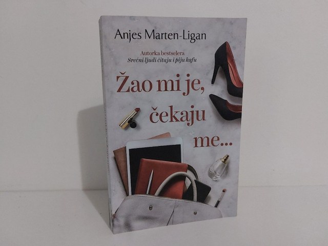 Žao mi je,  čekaju me - Anjes Marten-Ligan NOVO