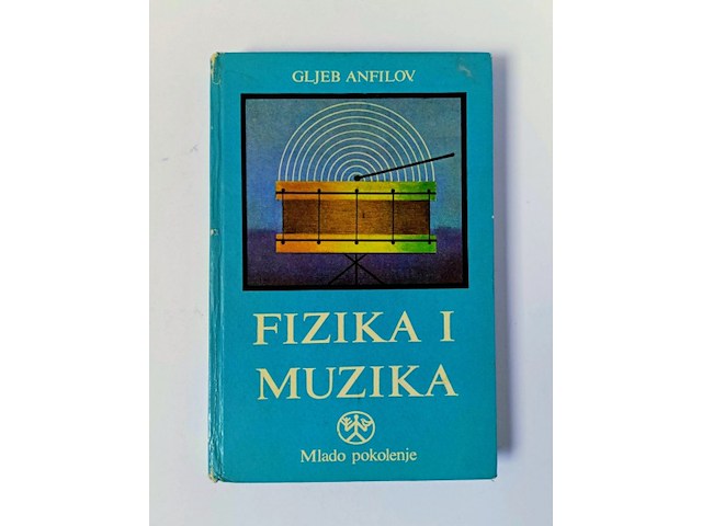 FIZIKA I MUZIKA - Gljeb Anfilov