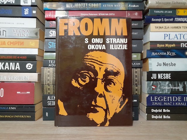 S onu stranu okova iluzije - Erich Fromm