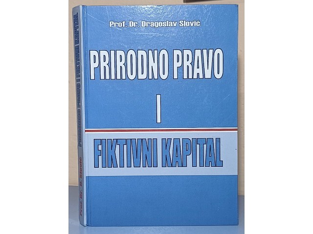 PRIRODNO PRAVO I FIKTIVNI KAPITAL Dragoslav Slović