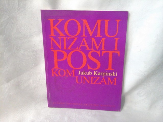 Komunizam i postkomunizam Jakub Karpinski