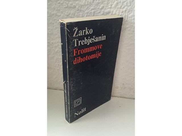 Žarko Trebješanin - Fromove dihotomije