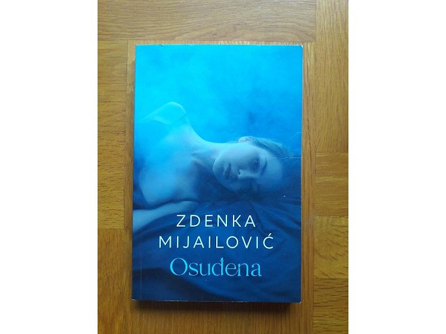 Osuđena - Zdenka Mijailović