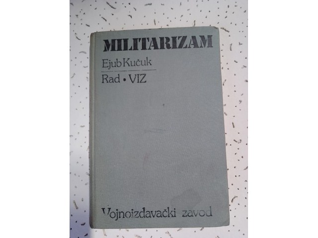 Militarizam - Ejub Kučuk