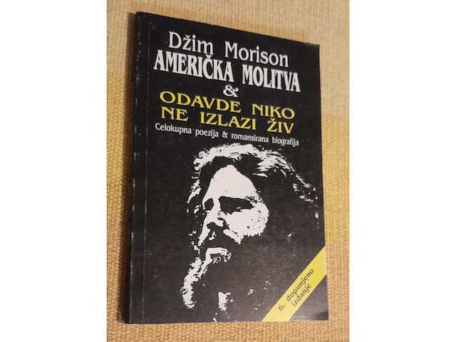 Džim Morison-AMERIČKA MOLITVA&;ODAVDE NIKO NE IZLAZI ŽIV