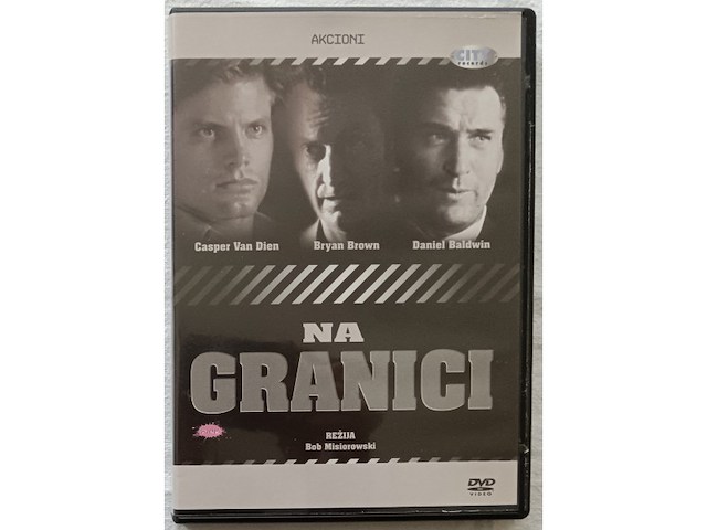 NA GRANICI  ( Rez: Bob Misiorowski )