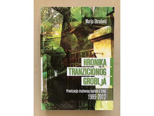 HRONIKA TRANZICIONOG GROBLJA - Marija Obradović