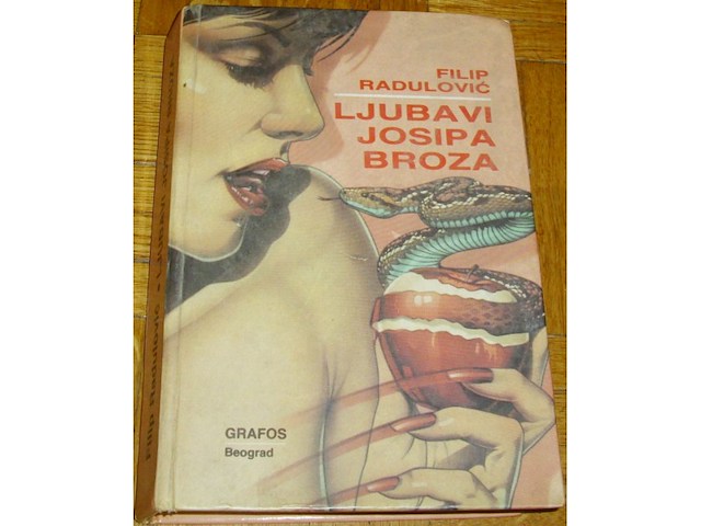 LJUBAVI JOSIPA BROZA - Filip Radulović