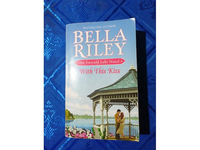 BELLA RILEY: WITH THIS KISS