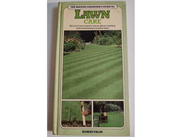 Lawn Care - The Master Gardner s guide