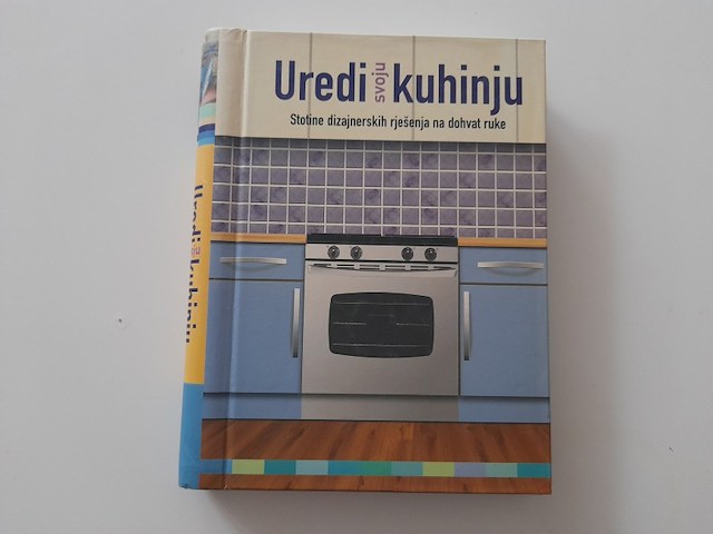 Uredi svoju kuhinju - Stotine dizajnerskih rješenja