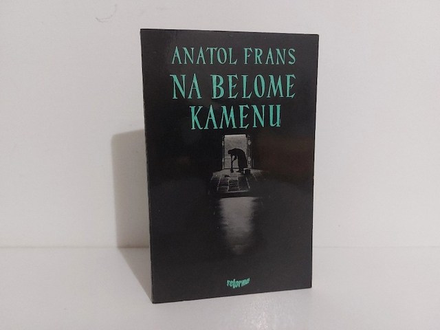 Na belome kamenu - Anatol Frans