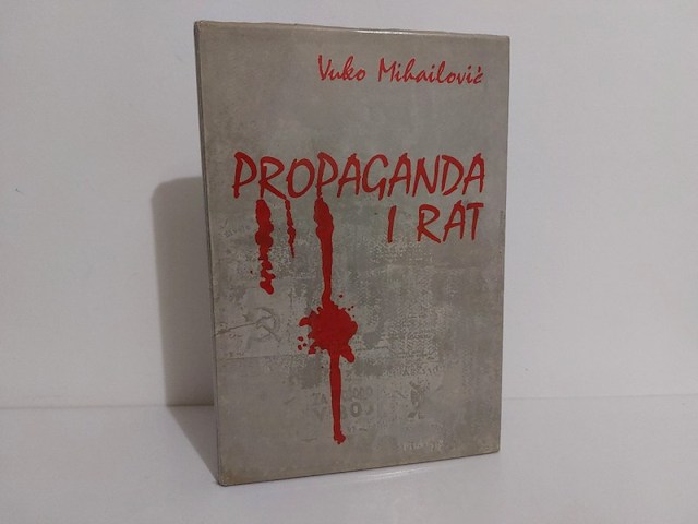 Propaganda i rat - Vuko Mihailović