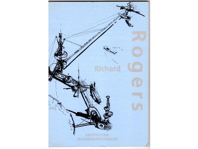 Arhitektura: modernistički pogled - Richard Rogers