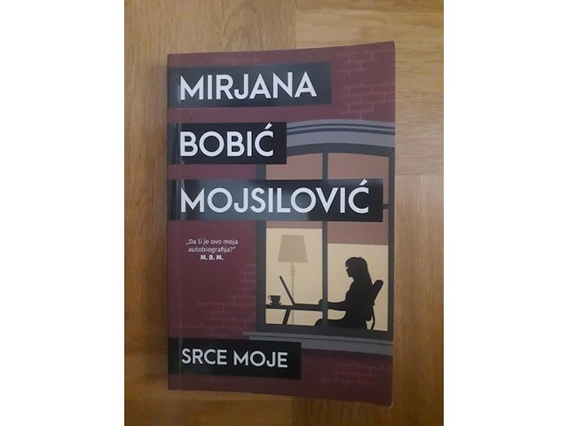 Srce moje - Mirjana Bobić Mojsilović