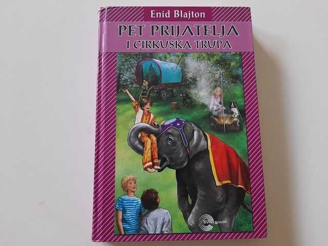 Pet prijatelja i cirkuska trupa - Enid Blajton