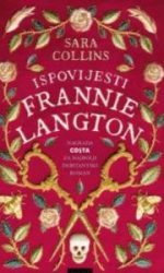 Ispovijesti Frannie Langton Od Sara Collins