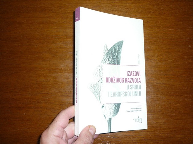 IZAZOVI ODRŽIVOG RAZVOJA U SRBIJI I EVROPSKOJ UNIJI