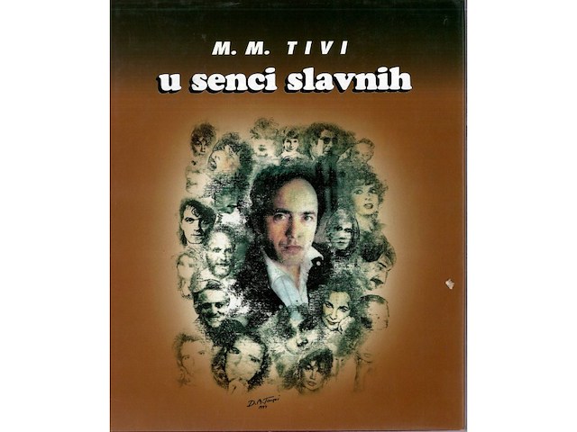 M. M. Tivi - U SENCI SLAVNIH (posveta autora)