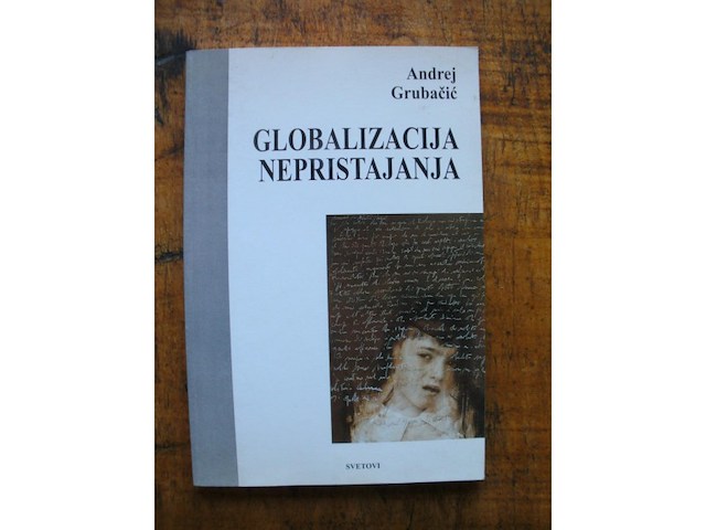 Globalizacija i nepristajanje Andrej Grubačić