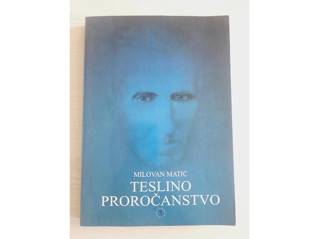 TESLINO PROROČANSTVO - Milovan Matić