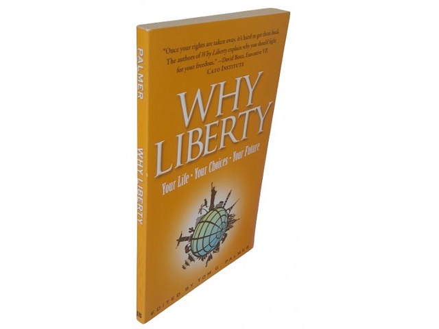 Why Liberty: Your Life, Your Choices, Your Future