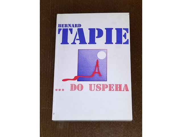 ...DO USPEHA - Bernard Tapie