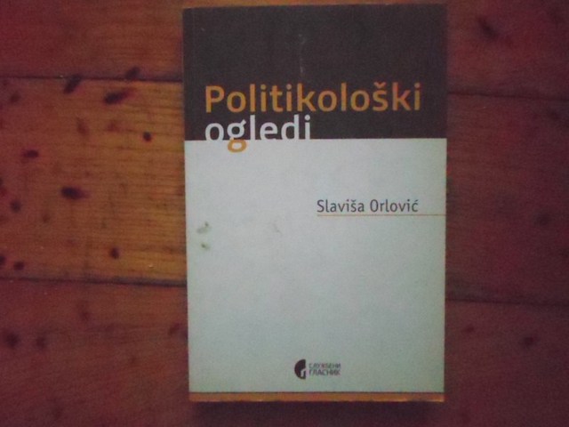 SALVIŠA ORLOVIĆ - POLITIKOLOŠKI OGLEDI