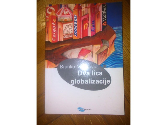 Dva lica globalizacije - Branko Milanovic