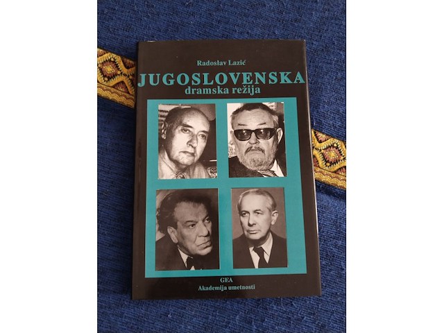 JUGOSLOVENSKA DRAMSKA REŽIJA - Radoslav Lazić