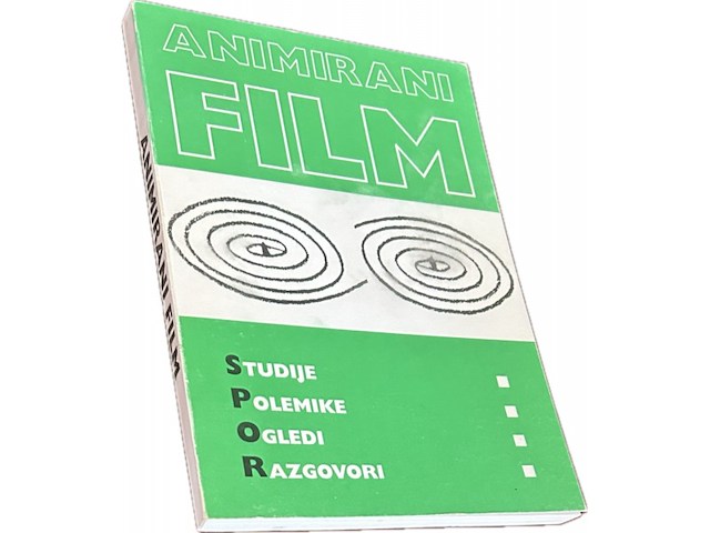 Animirani film - Studije Polemike Ogledi Razgovori