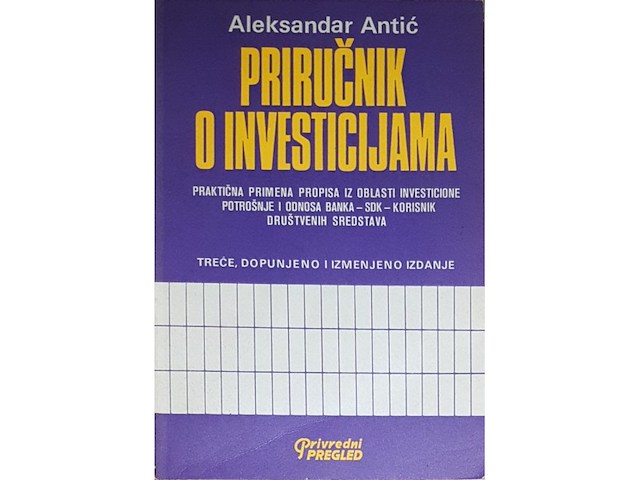 Priručnik O Investicijama - Aleksandar Antić