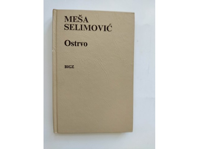 Ostrvo, Meša Selimović