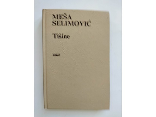 Tišine, Meša Selimović